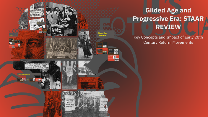 Gilded Age and Progressive Era: STAAR REVIEW by Cassandra Martinez on Prezi
