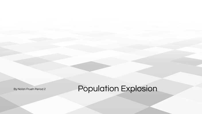 population explosion by Nolan Frueh on Prezi