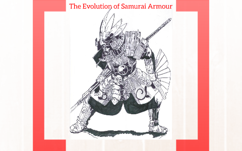 The evolution of samurai armour by Devan Veres on Prezi