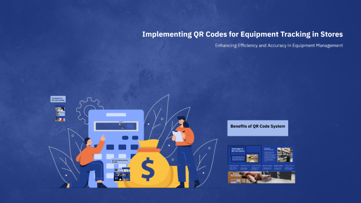 Implementing QR Codes for Equipment Tracking in Stores by Ed Us on Prezi