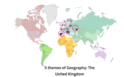 5 themes of Geography: The United Kingdom by Mackenzie Haupt on Prezi