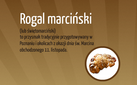 Rogal marciński v. 1.0 by Patrycja Piechowiak on Prezi