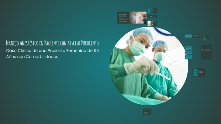 Manejo Anestésico en Paciente con Absceso Purulento by Karen Beatriz ...