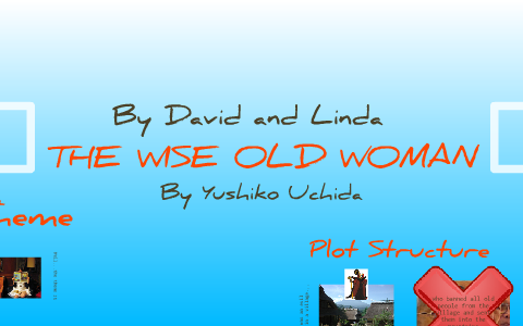The Wise Old Woman! by Duc Nguyen on Prezi