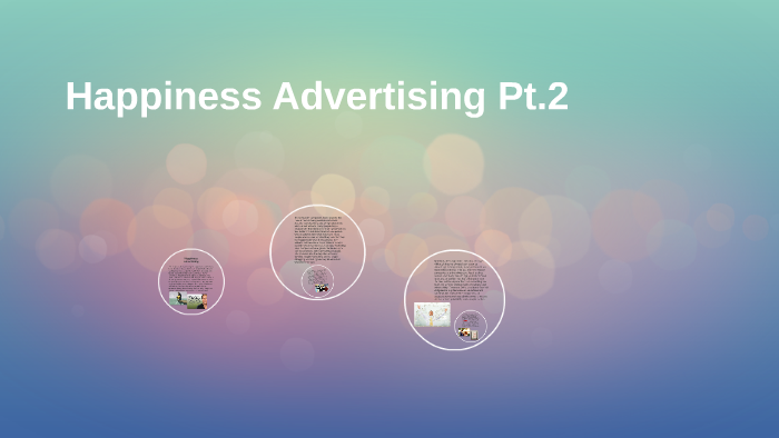 Happiness Advertising Pt.2 by Elizabeth Adesiyan on Prezi