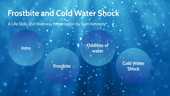 frostbite and cold water shock by Samuel Kennedy on Prezi