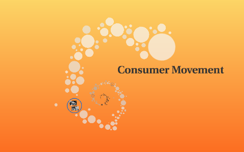 Consumer Movement by Jenna Floyd on Prezi