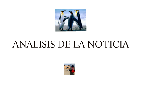 ANALISIS DE LA NOTICIA by David Urquizo on Prezi
