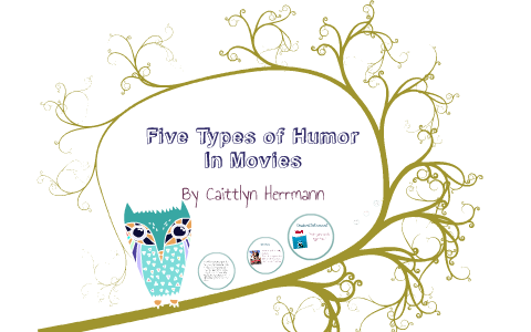 Five Types of Humor by Caittlyn H on Prezi