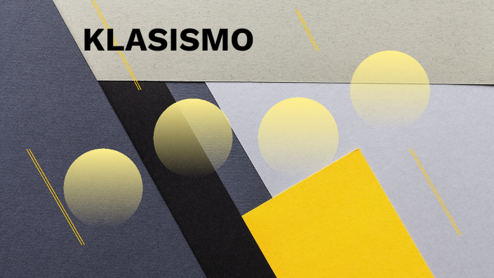 KLASISMO by Aljen Torricer on Prezi