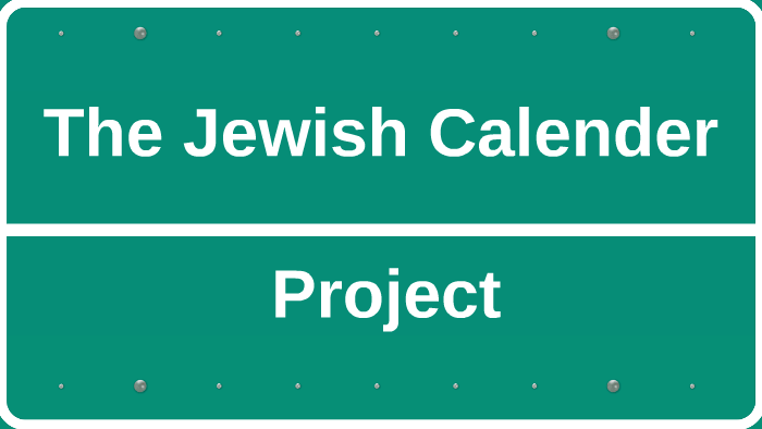 The Jewish Calender Project by Andrew Kasner on Prezi