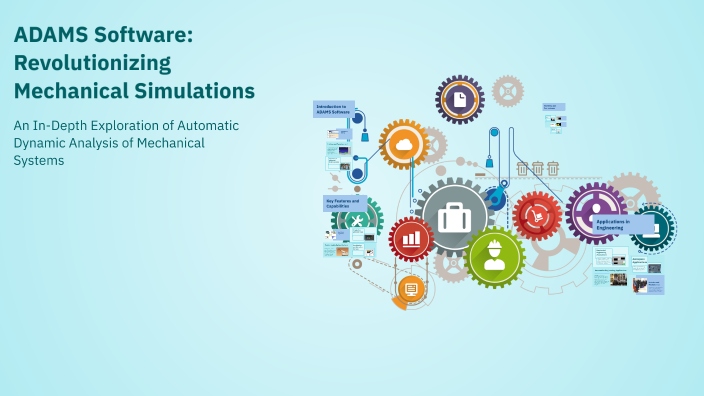 ADAMS Software: Revolutionizing Mechanical Simulations by Kushmeet on Prezi