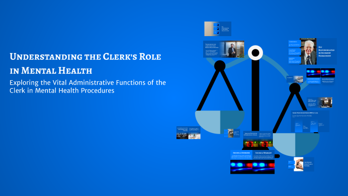 Understanding the Clerk's Role in Mental Health by MHB Deputy on Prezi