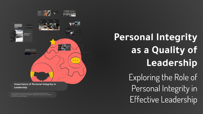 Personal Integrity as a Quality of Leadership by Eric cai on Prezi