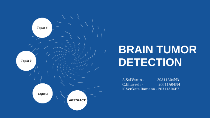 BRAIN TUMOR DETECTION by KALLURI VENKATA RAMANA RISHIK . on Prezi