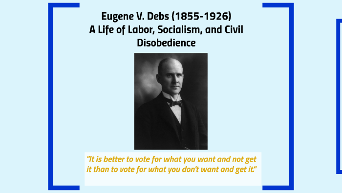 Eugene V. Debs and the American Labor Movement by Frank McKee on Prezi