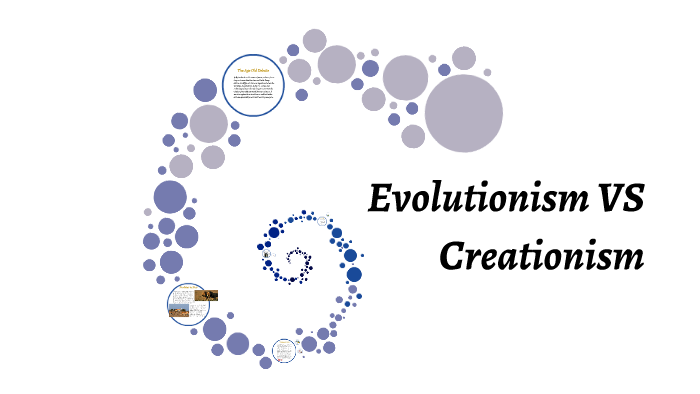 Evolutionism VS Creationism by Taylor Curtis on Prezi