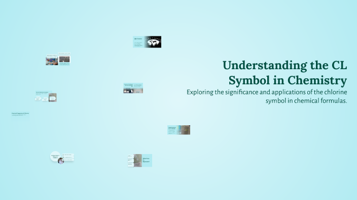 Understanding the CL Symbol in Chemistry by yadira sanchez on Prezi