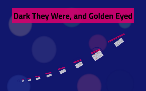 Dark They Were, and Golden Eyed by Ruby Hawks on Prezi