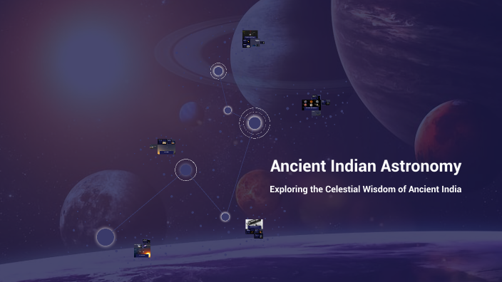 Ancient Indian Astronomy by shubhrat malave on Prezi