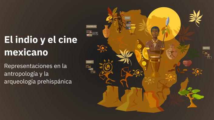El indio y el cine mexicano by Seminario Permanente de Etnografía on Prezi
