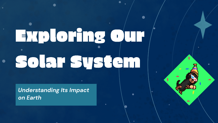 Exploring Our Solar System by Adrianna on Prezi