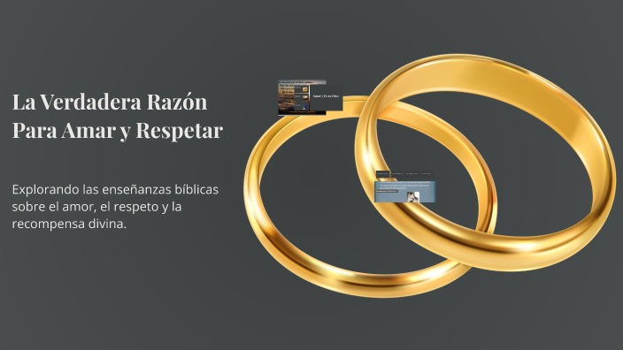 La Verdadera Razón Para Amar y Respetar by Judy Rivas on Prezi