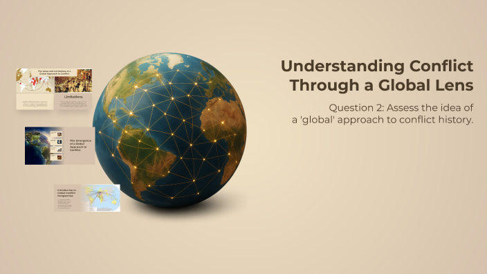 Understanding Conflict Through a Global Lens by Natalie Oh on Prezi