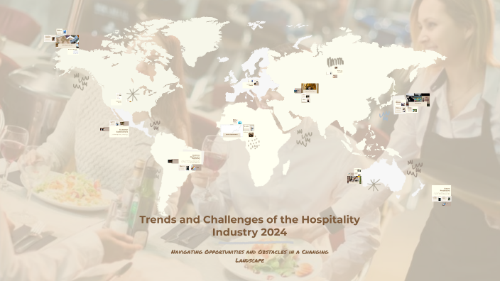Trends and Challenges of Hospitality Industry 2024 by Caiping Su on Prezi