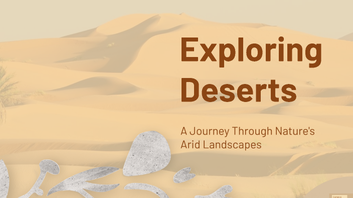 Exploring Deserts by Maria Abukar on Prezi
