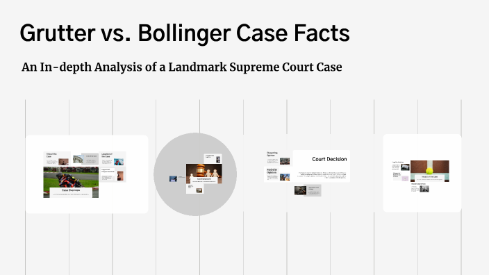 Grutter vs. Bollinger Case Facts by Ryan Donaldson on Prezi