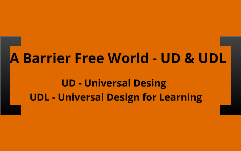UDL - Removing Barriers in the Physical world and cognitve world by Jim ...