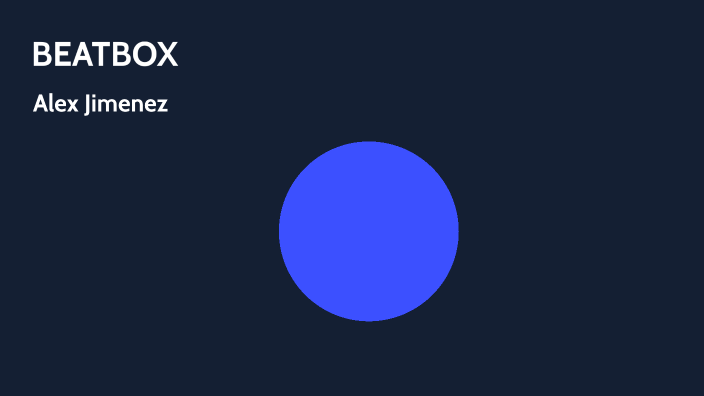 BEATBOX by Alex Jimenez on Prezi