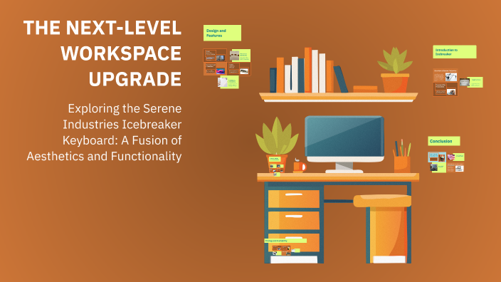 THE NEXT-LEVEL WORKSPACE UPGRADE by Andie Fortes on Prezi
