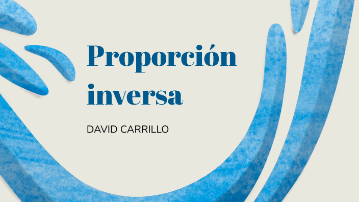 Proporción inversa by David Carrillo on Prezi