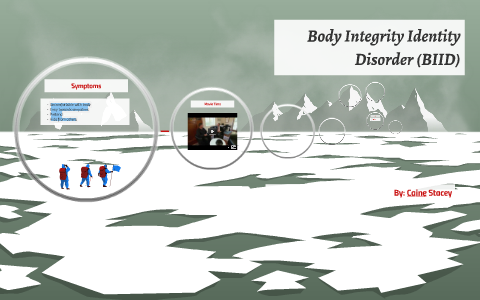 Body Integrity Disorder by Caine Stacey on Prezi