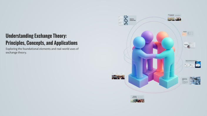 Understanding Exchange Theory: Principles, Concepts, and Applications ...