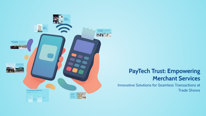 PayTech Trust: Empowering Merchant Services by John Bischman on Prezi