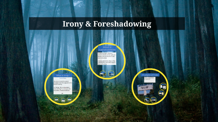 Irony & Foreshadowing by Heidi Freeman on Prezi