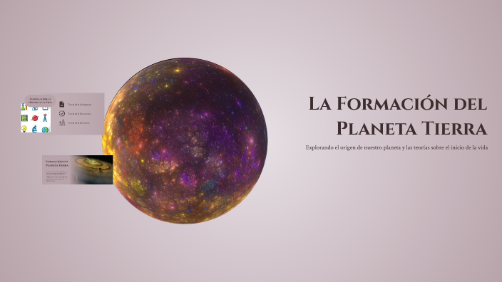 La Formación del Planeta Tierra by ESCALERA ALEJANDRA on Prezi