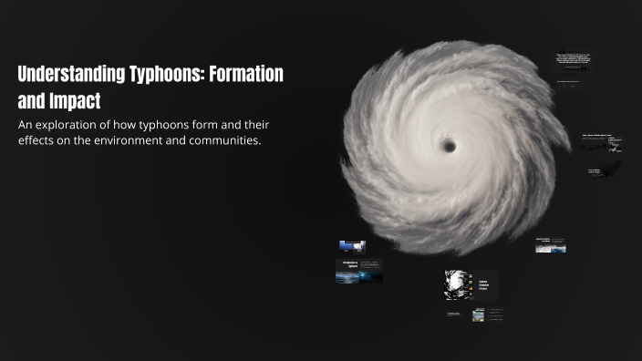 Understanding Typhoons: Formation and Impact by Harold Akilit on Prezi