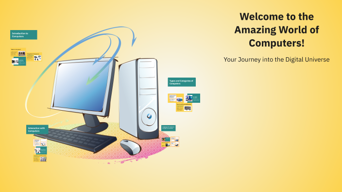 Welcome to the Amazing World of Computers! by Dhanya Venkateswaran on Prezi