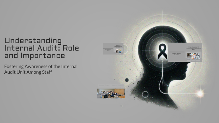 Understanding Internal Audit: Role and Importance by LOREEN OTIENO on Prezi