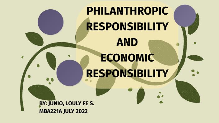 Philanthropic Responsibility and Economic Responsibility by Louly Fe ...