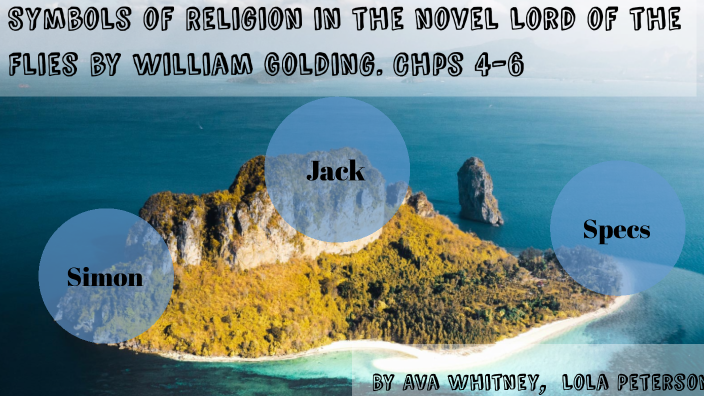 Symbols of Religion in the novel Lord of the Flies by William Golding ...