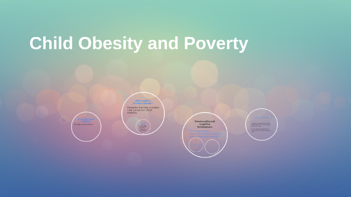 Child Obesity and Poverty by Jessica Sumi on Prezi