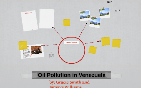 Oil Pollution in Venezuela by Gracie Smith on Prezi