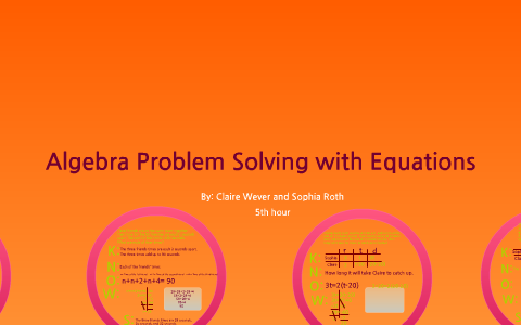 Algebra 2.5 problem solving with equations by Sophia Lee on Prezi