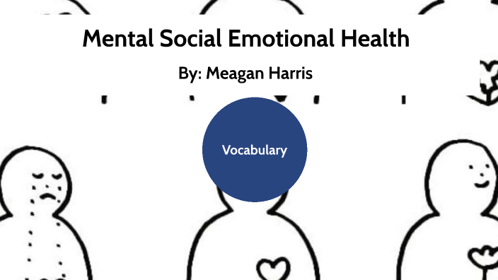 Mental Social Emotional Health by Meagan Harris on Prezi