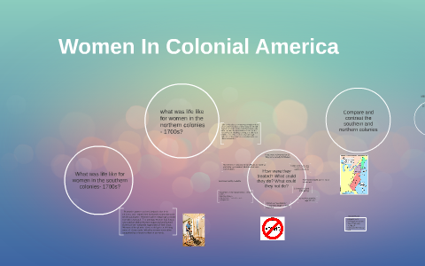 What was life like for women in the southern colonies- 1700s by Shelbi ...